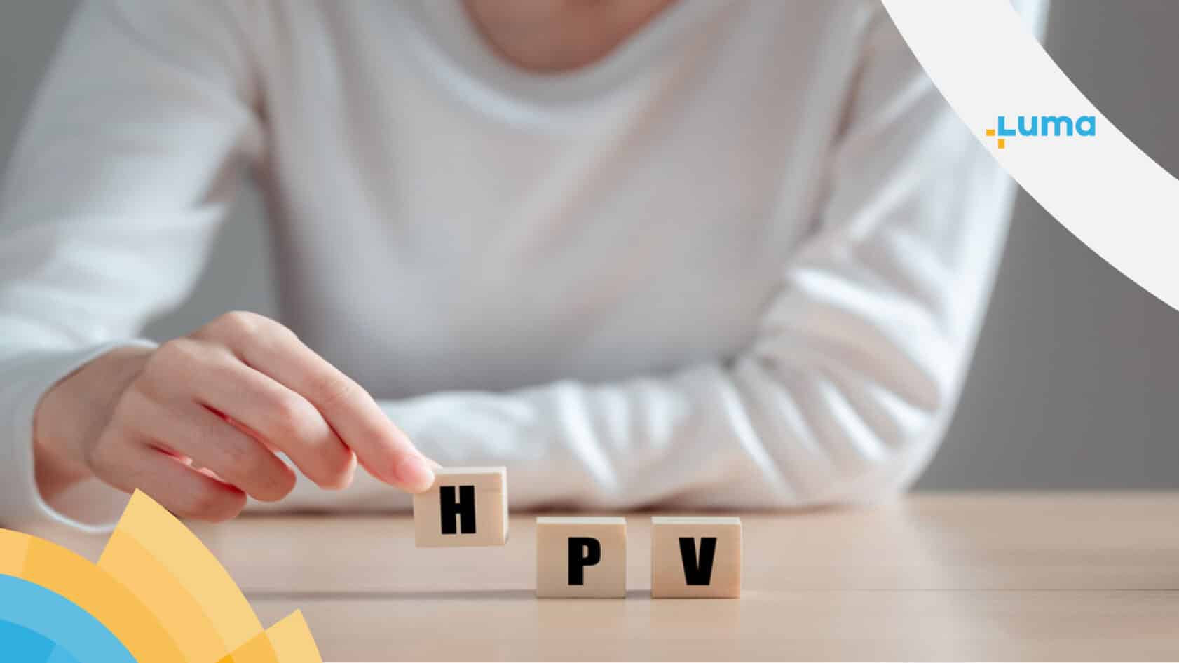 HPV คืออะไร อาการ เป็นอย่างไร ควรทำความเข้าใจให้ดี | LUMA
